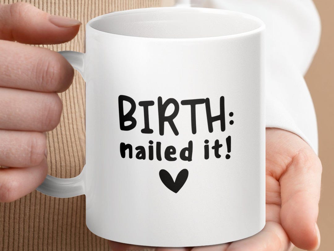 Funny 'birth Nailed It' Coffee Mug, New Mom Gift - Etsy