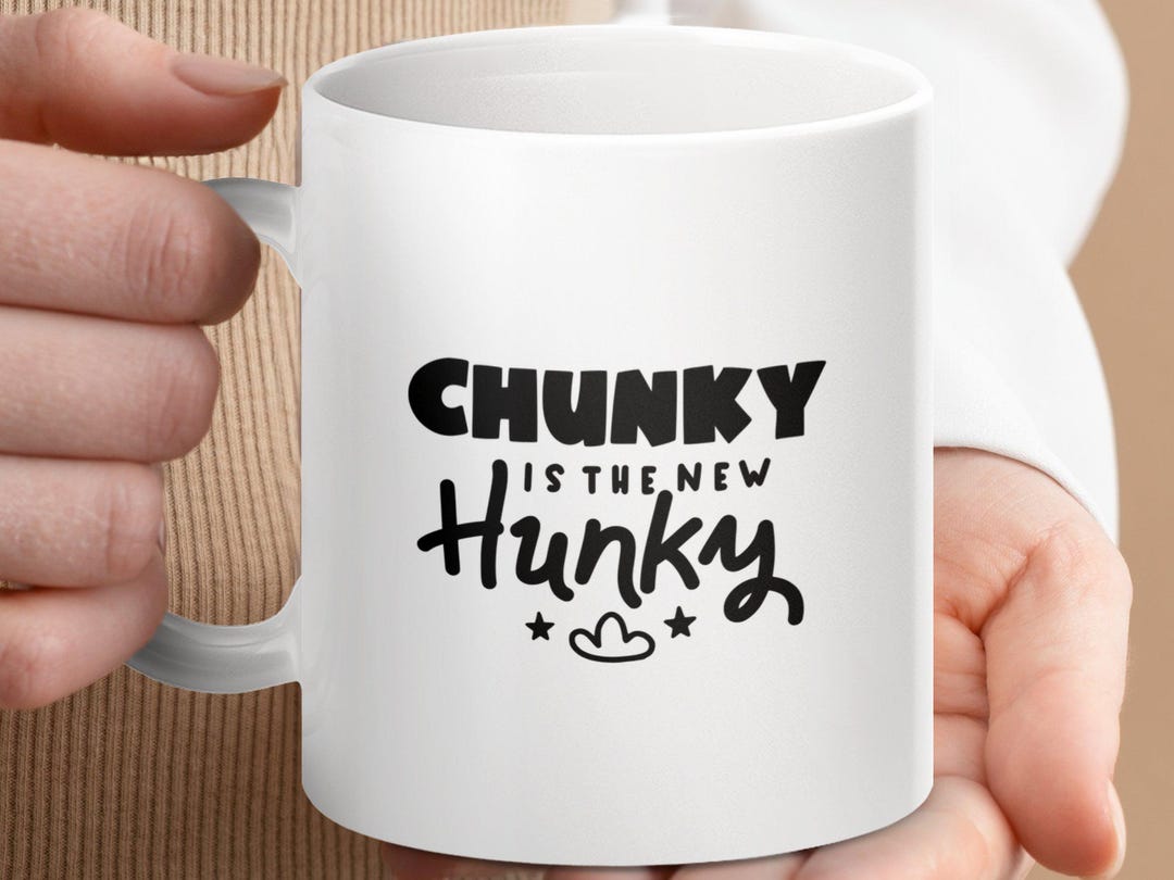 Chunky is the New Hunky Mug: Funny Novelty Coffee Cup - Etsy