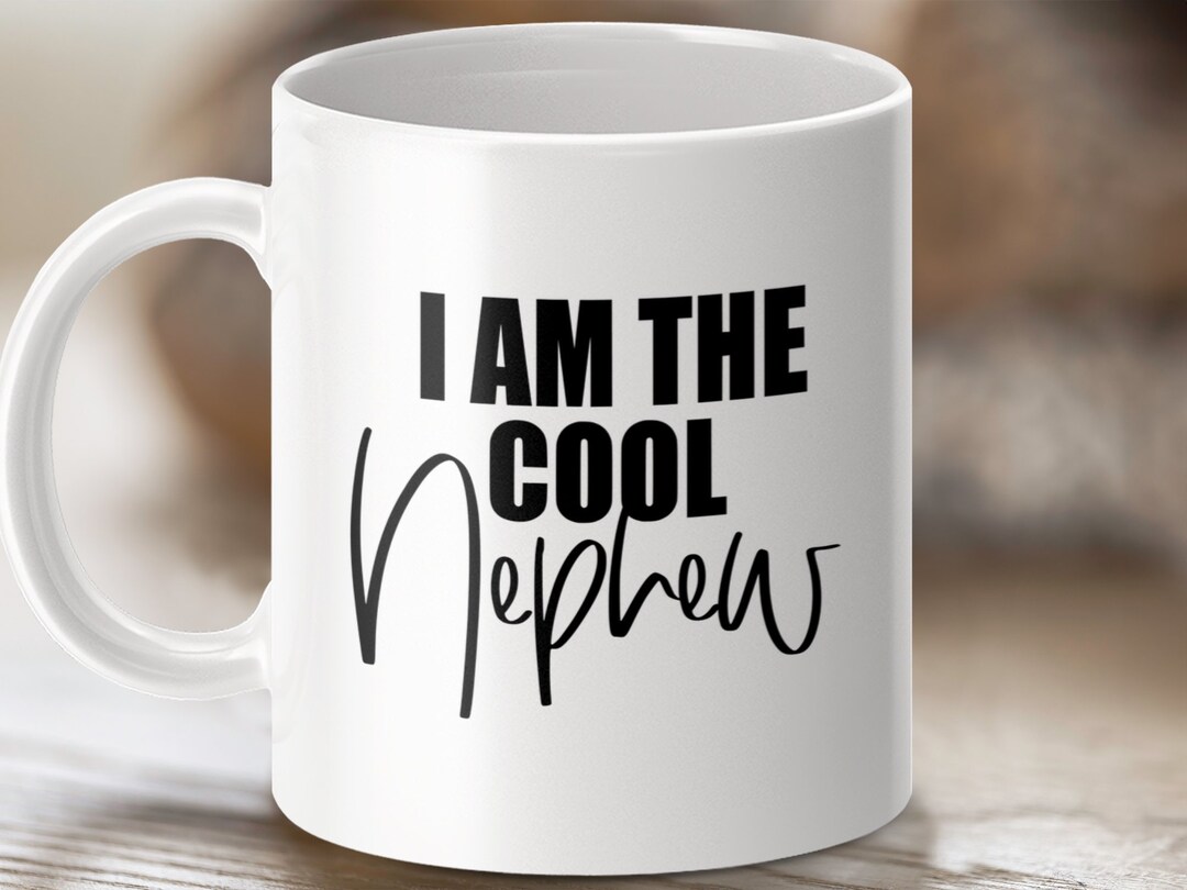 I Am the Cool Nephew Mug, Nephew Gift Idea, Fun Nephew Coffee Mug ...