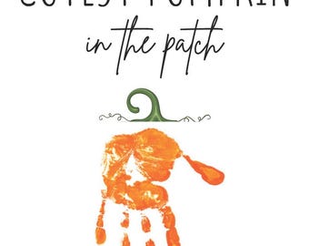 Cutest Pumpkin in the Patch - Fall Handprint Art - Etsy