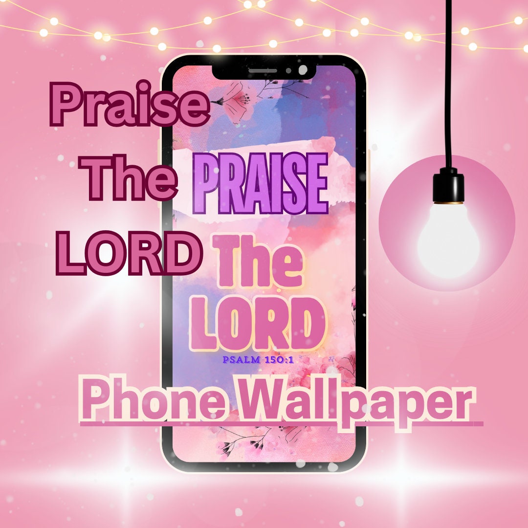 Christian Screensaver | Phone Wallpaper | Praise the Lord Background - Etsy