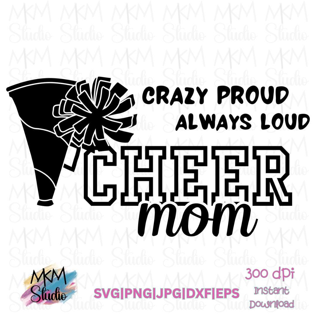 Cheer Mom Digital Graphic | Crazy Proud Always Loud Cheer Design ...