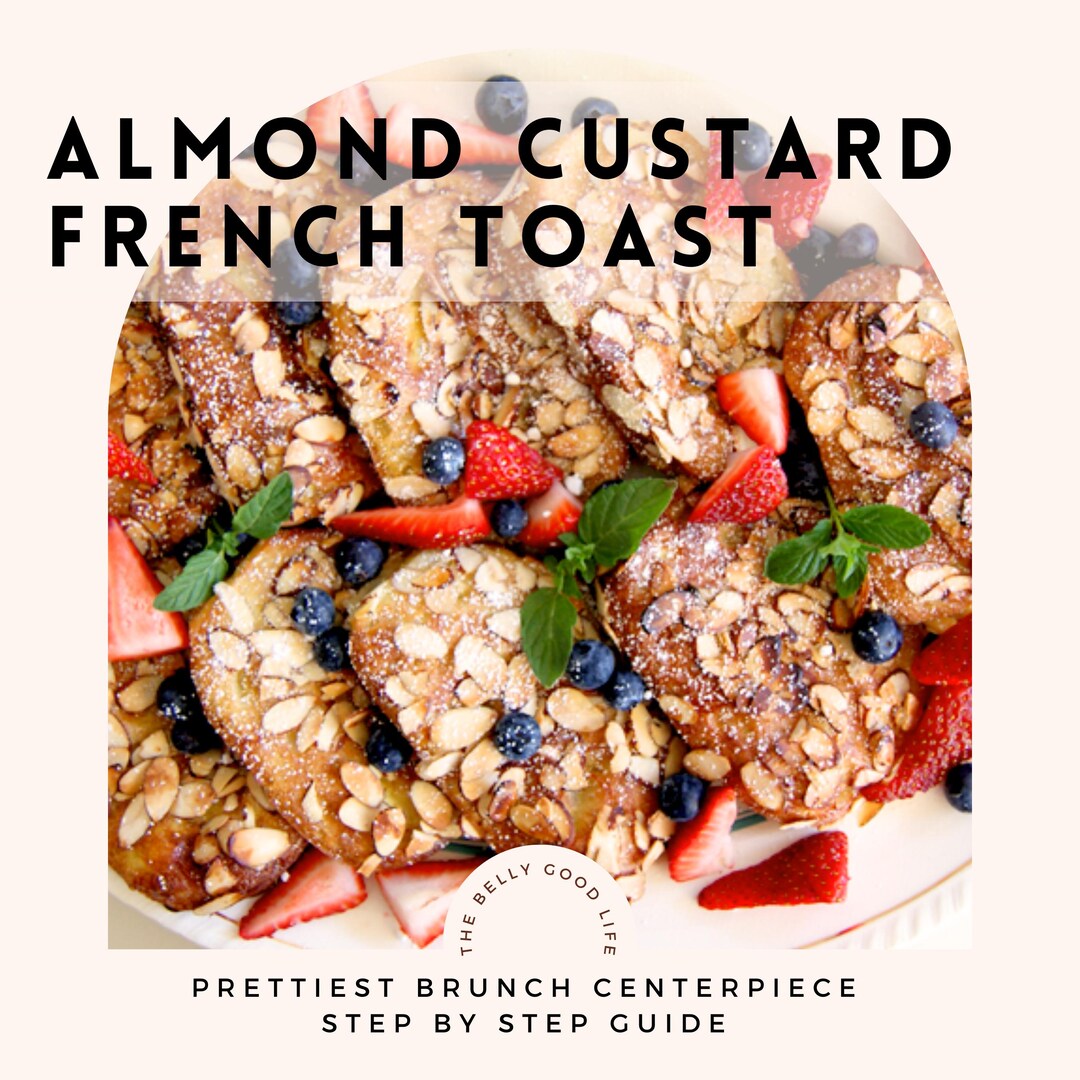 EASY RECIPE | Almond Custard French Toast Recipe | Printable Baking ...