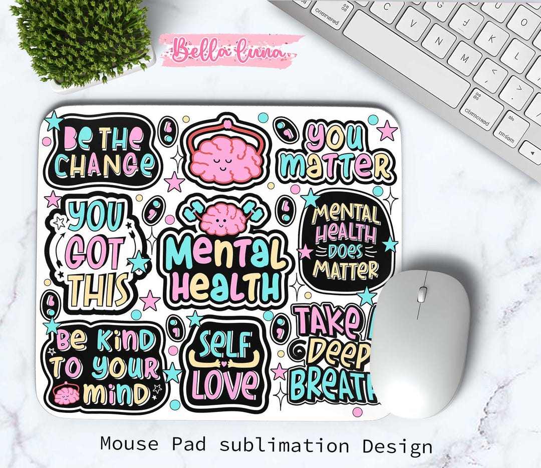 Mental Health Mouse Pad Sublimation Design, Self-love Mouse Pad PNG Design, Digital Download ...