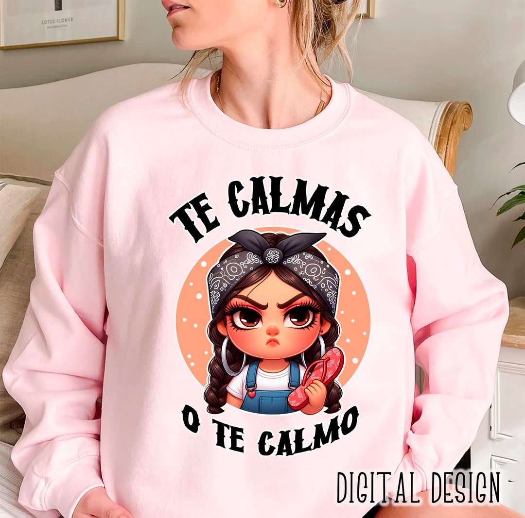 Te Calmas O Te Calmo Sublimation Design, Sublimation Digital Design ...