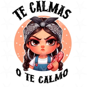 Te Calmas O Te Calmo Sublimation Design, Sublimation Digital Design ...