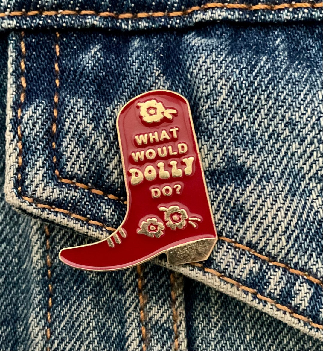 Dolly Parton Pin what Would Dolly Do Pin Cowboy Boot Enamel Pin - Etsy