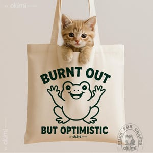 Burnt Out but Optimistic Frog SVG PNG for Cricut & Sublimation | Mental ...