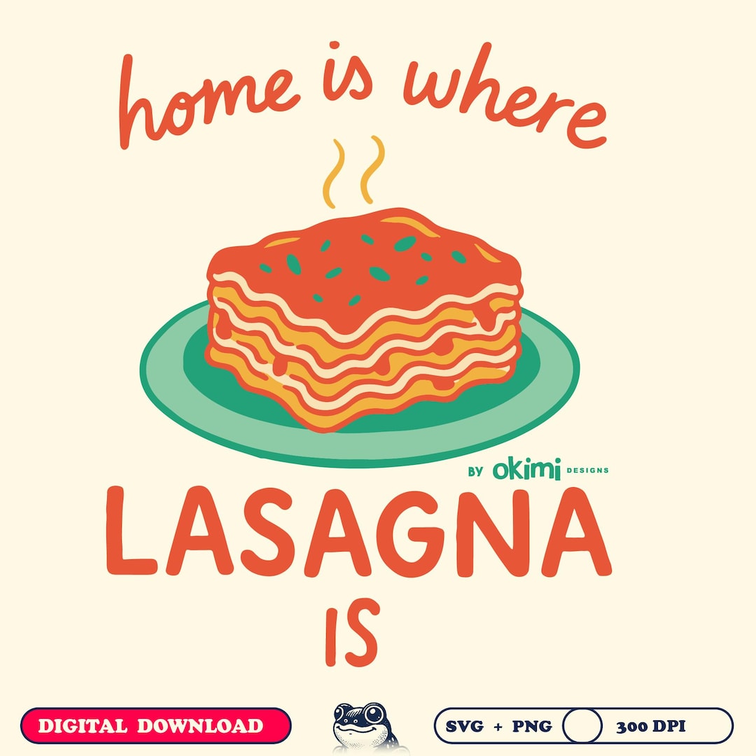 Funny Lasagna Saying SVG & PNG | Home is Where Lasagna is Illustration ...