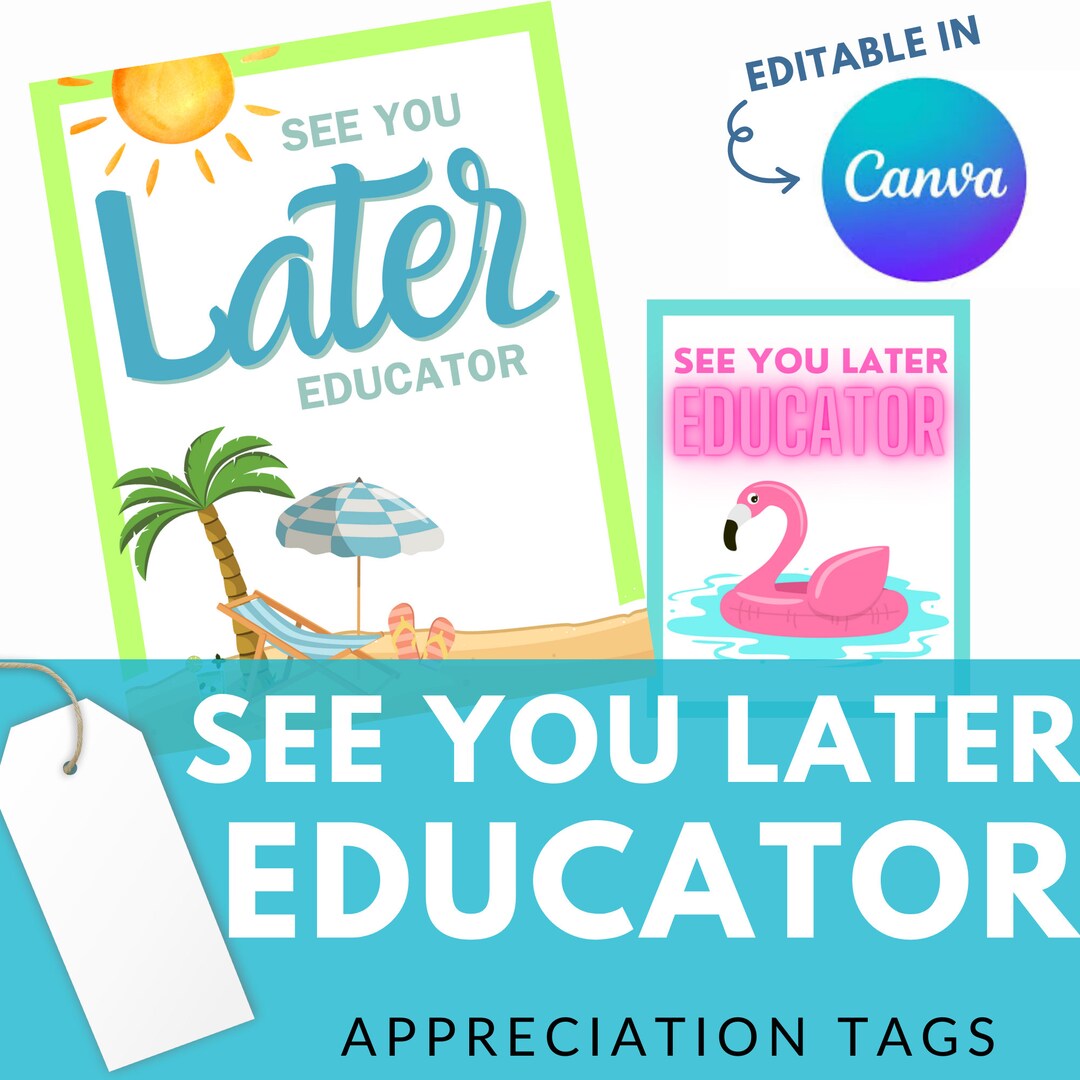 See You Later, Educator! End of Year Teacher Appreciation Printables - Etsy