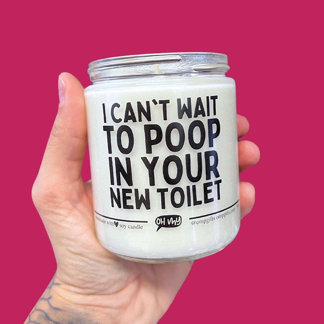 I Can't Wait to Poop in Your New Toilet , Funny Candle for Moving ...