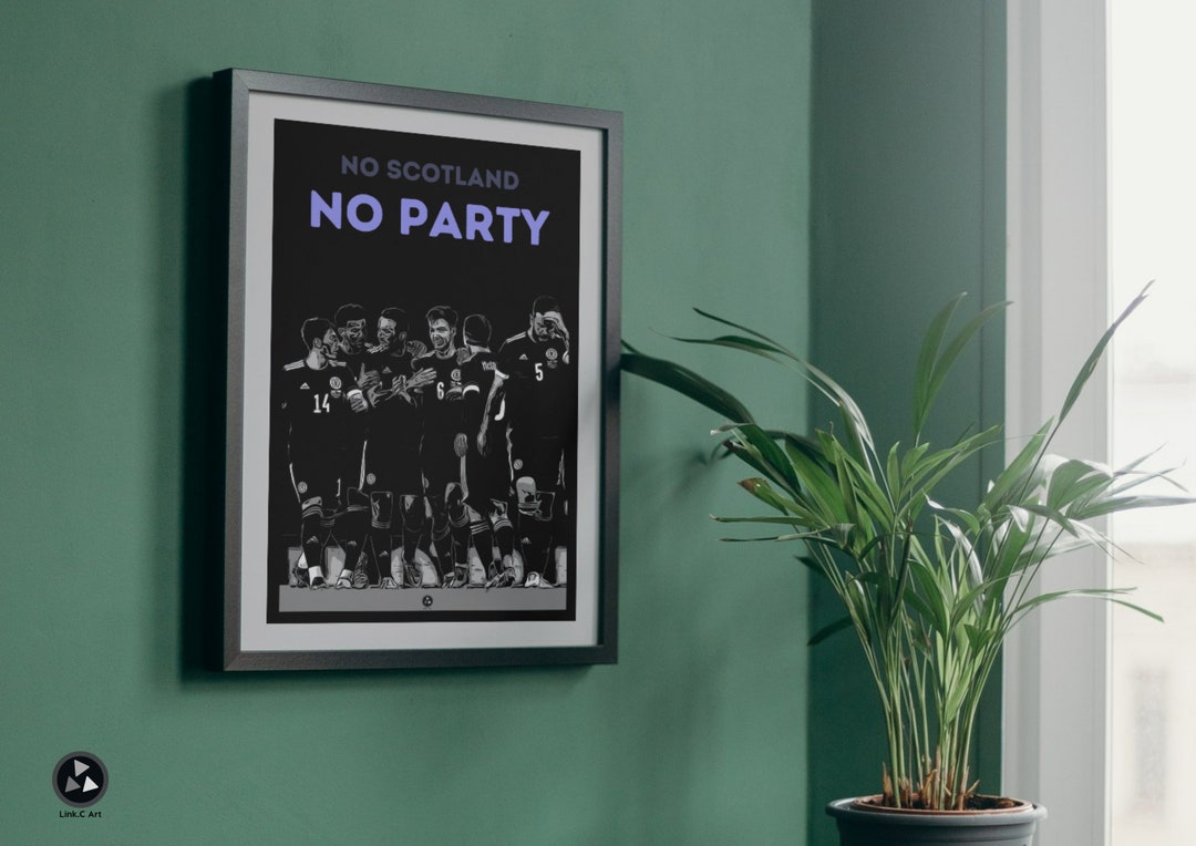 No Scotland, No Party Scotland Football Poster 2024 European ...