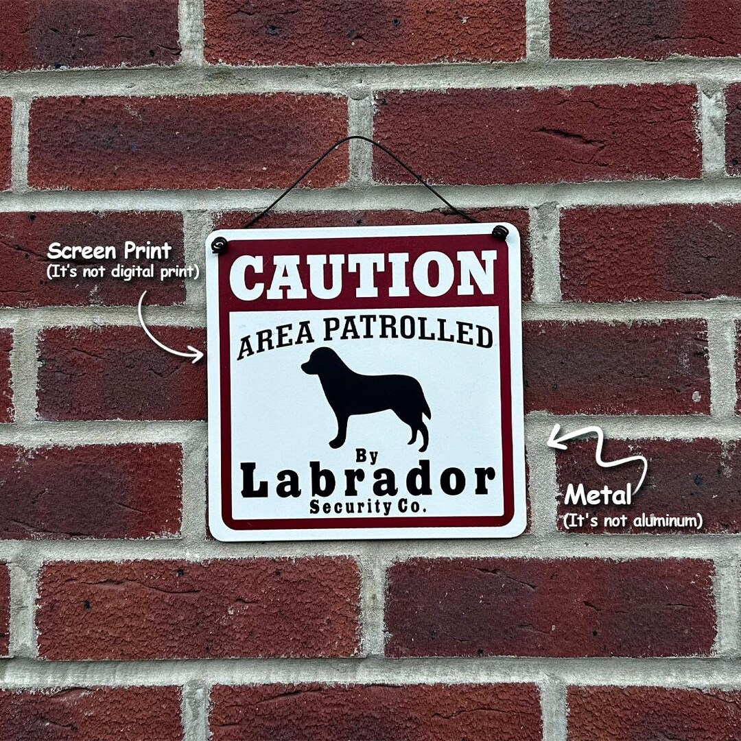 Caution: Area Patrolled by Labrador Funny Metal Sign for Dog Lovers - Etsy