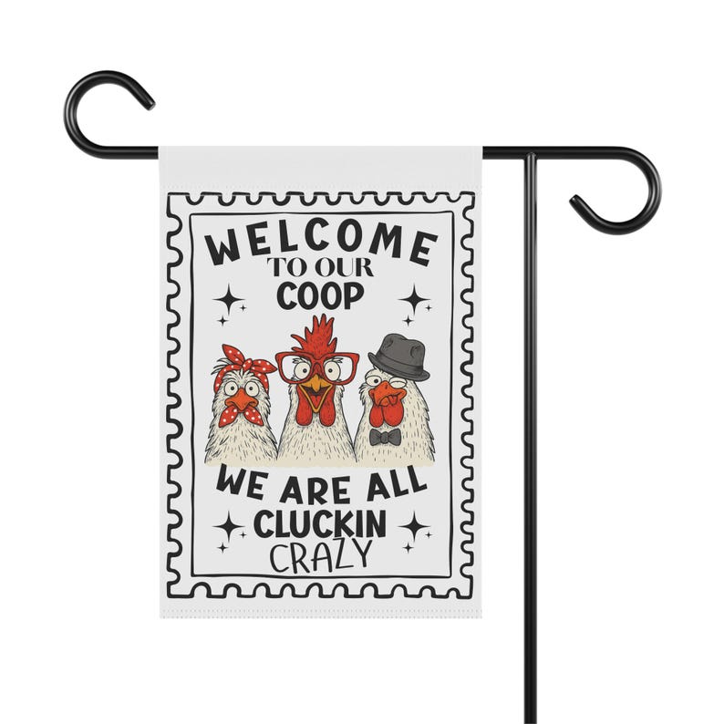 Funny Chicken Yard Flag, Welcome to Our Coop, We Are All Cluckin Crazy ...
