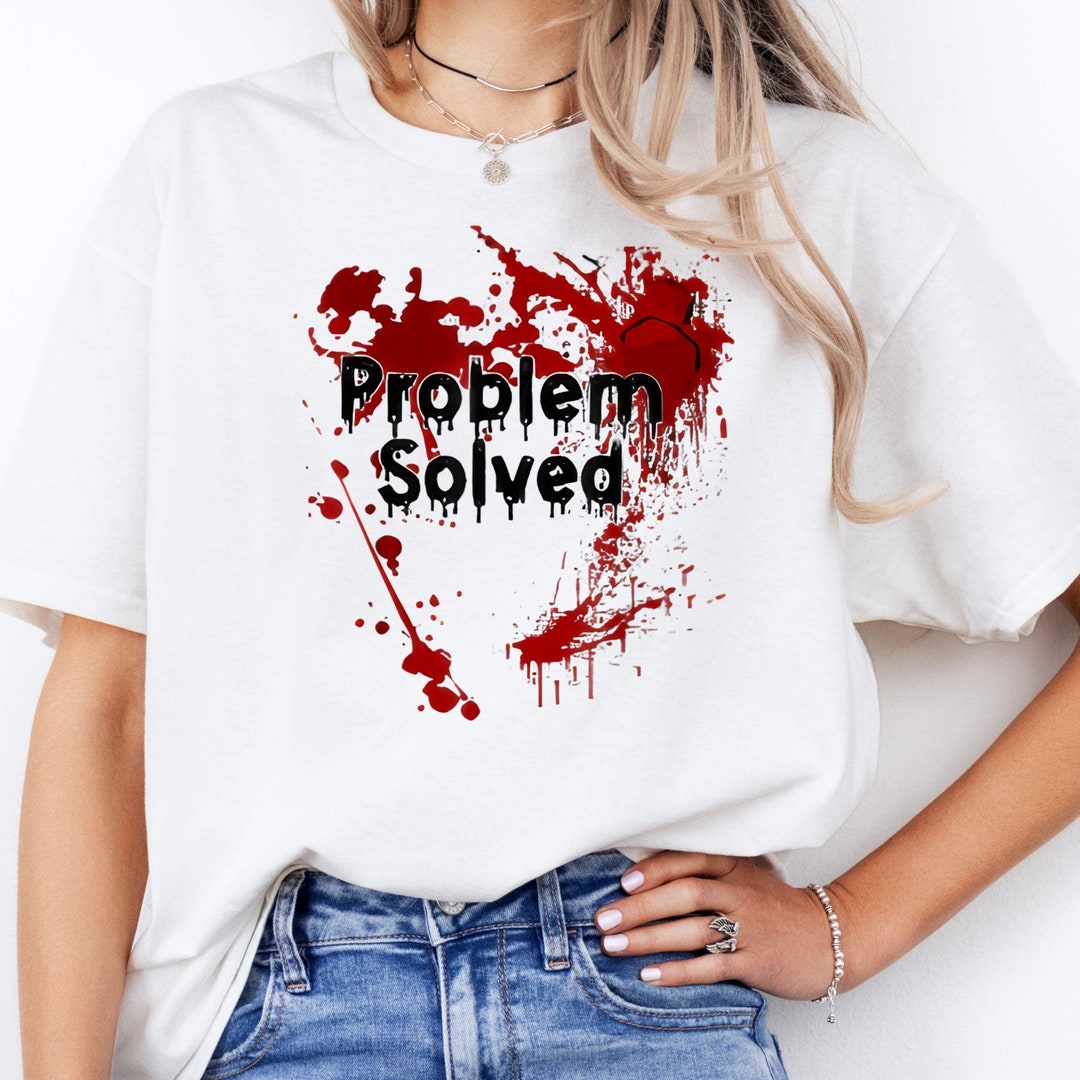 Problem Solved Bloody Halloween Shirt - Etsy
