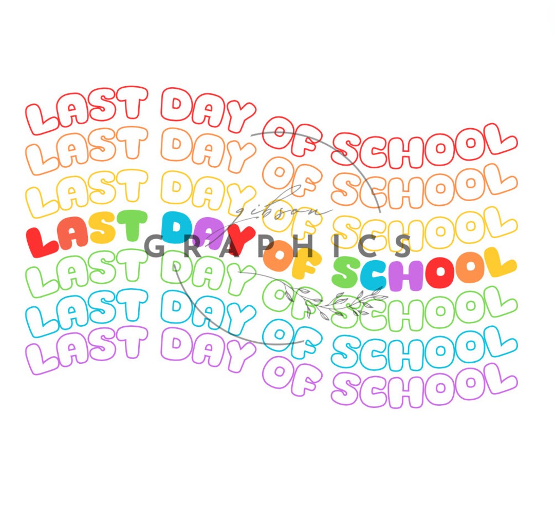 Last Day PNG File, Retro Rainbow Colorful Bright Fun, End of School ...