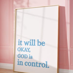 It Will Be Okay God is in Control Poster, Christianity Wall Art, God ...