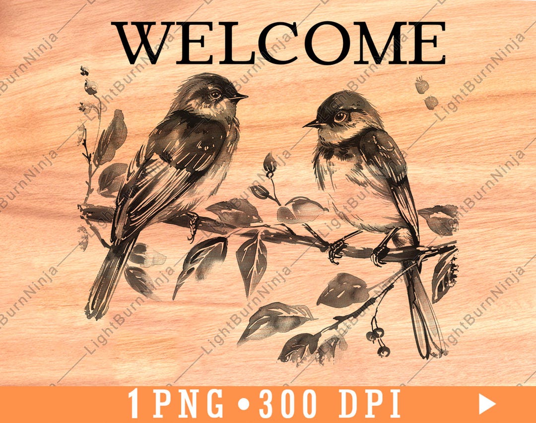 Welcome Sign Birds PNG Rustic Songbird Design for Laser Engraving Wood ...