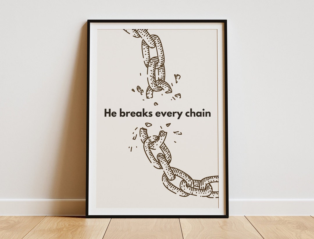 He Breaks Every Chain | Wall Art Print | Jesus Poster | Minimalist Wall ...