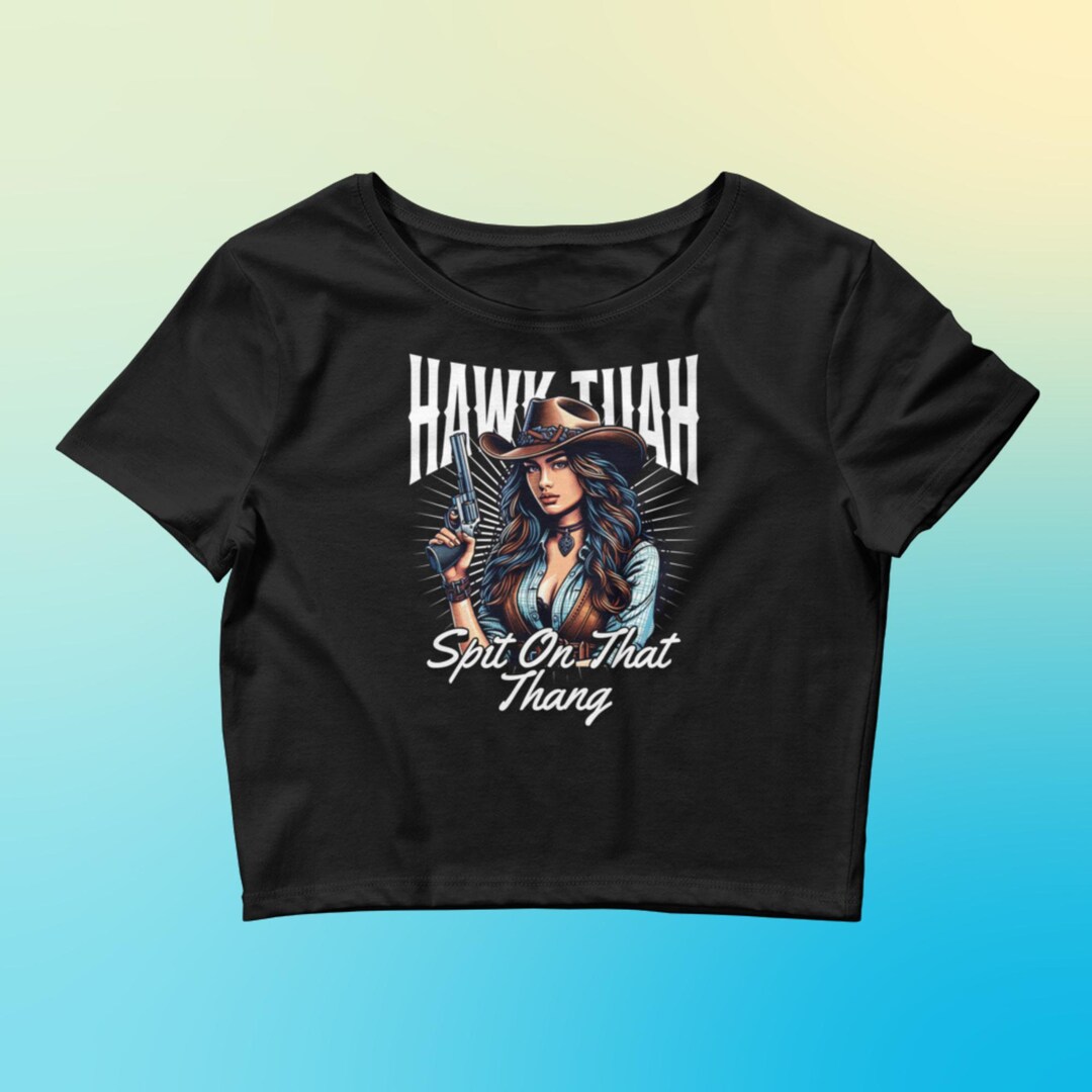 Hawk Tuah Spit on That Thang 2024 Crop Top, Hawk Tuah Baby Tee '24 ...