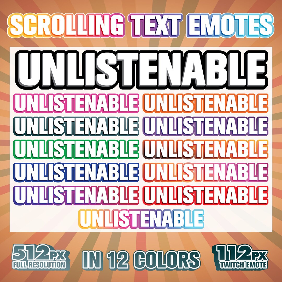 UNLISTENABLE - Animated Scrolling Text Emote for Twitch and Discord - Etsy