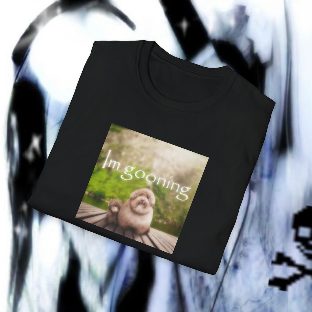 I'm Gooning T-shirt Edging Papyrus Font Meme Wait I'm Goated Hello Vro ...