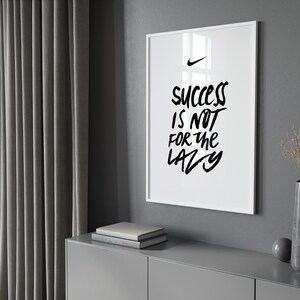 Success is Not for the Lazy Poster Print, Wall Art for Minimalist ...