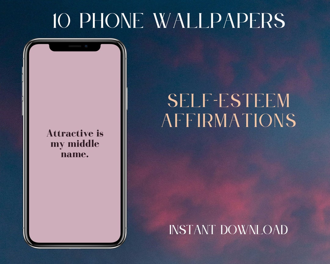 10 Phone Wallpapers | Self-esteem Affirmations | Positive Affirmations ...