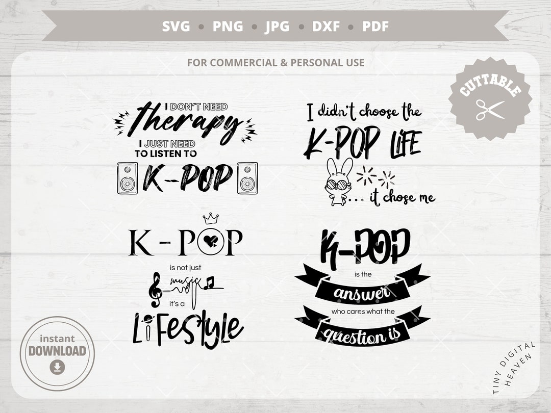 K-POP | Svg | Png | Jpg | Dxf | Pdf | K-pop Lifestyle | Quotes | Kpop ...