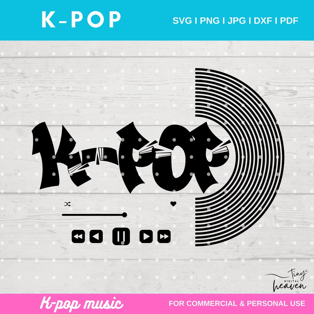 K-POP Svg Png Jpg Dxf Pdf K-pop Music Quotes Digital Printable Graphic ...