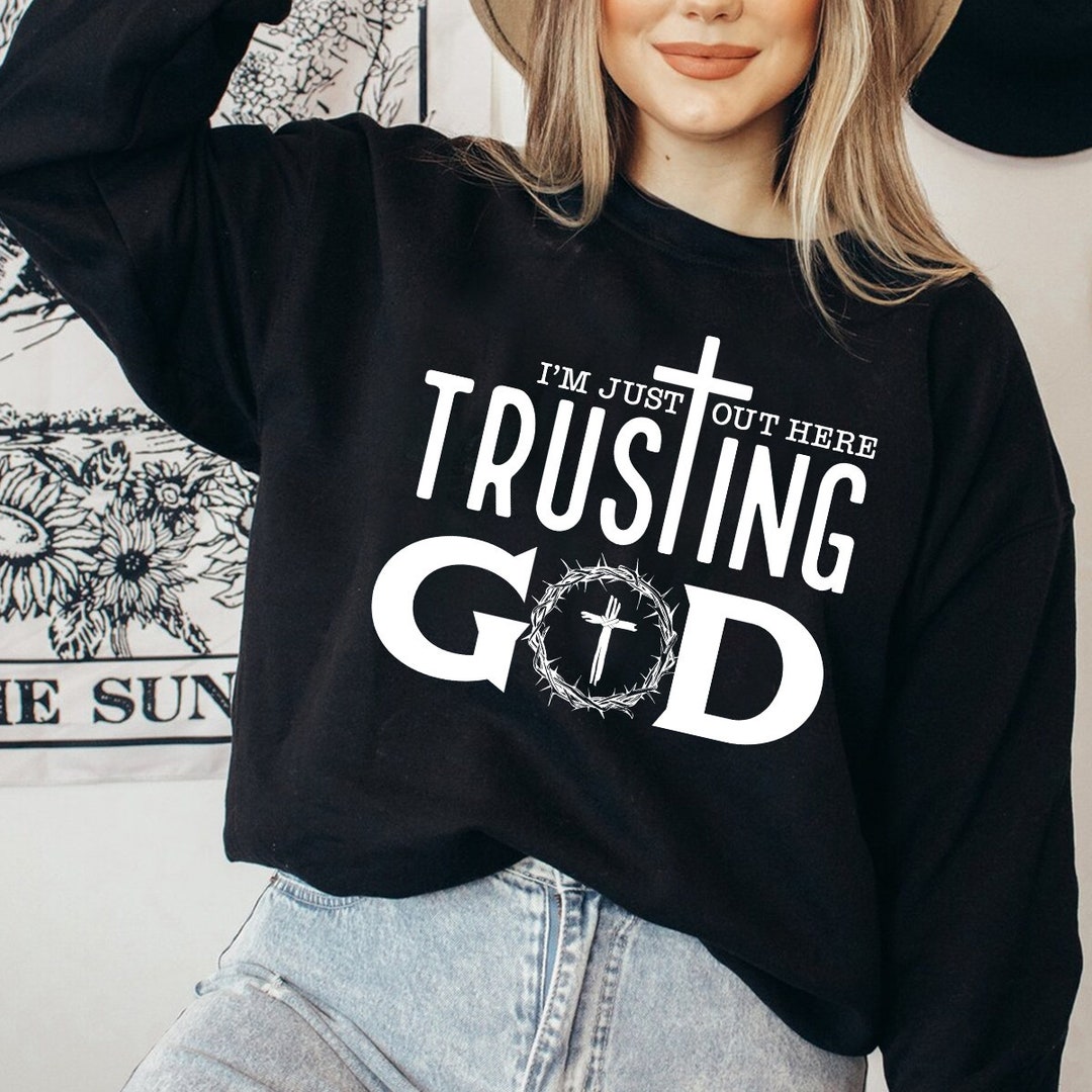 Teesdily I'm Just Out Here Trusting God Shirt, Jesus Cross T-shirt, Dad ...