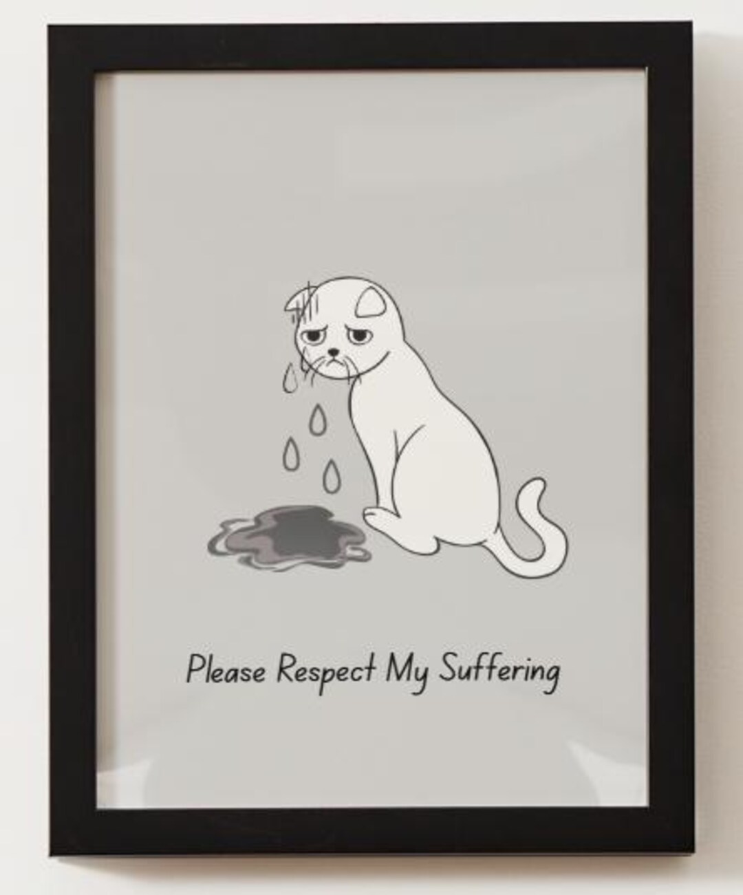 Please Respect My Suffering Funny Cat Wall Art Printable | Sad Cat ...