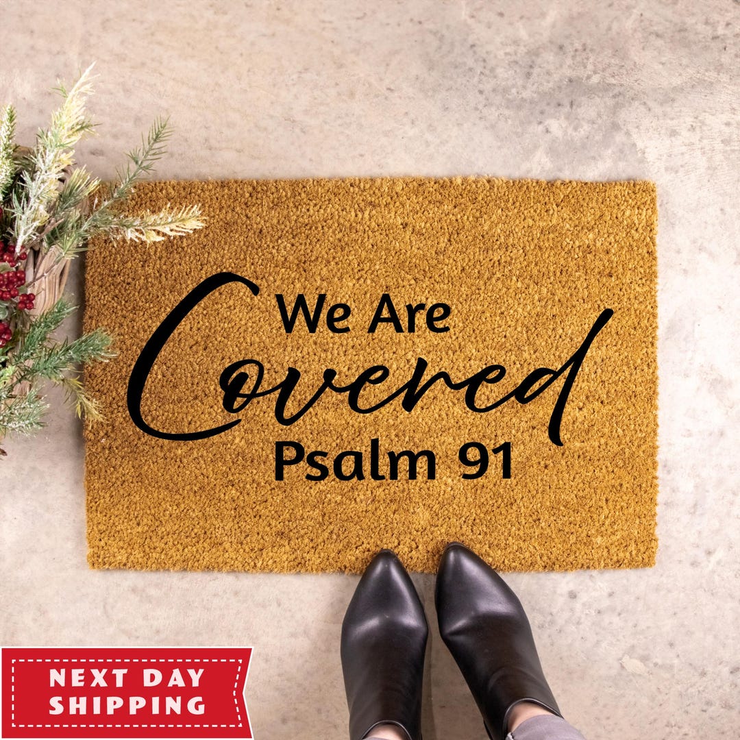 Christian Doormat, “we Are Covered” Mat, Psalms 91 Welcome Mat, He is ...
