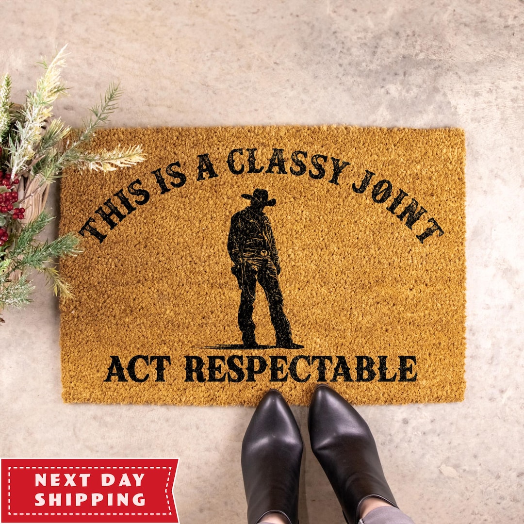 This is A Classy Joint Act Respectable Doormat, Western Welcome Mat ...