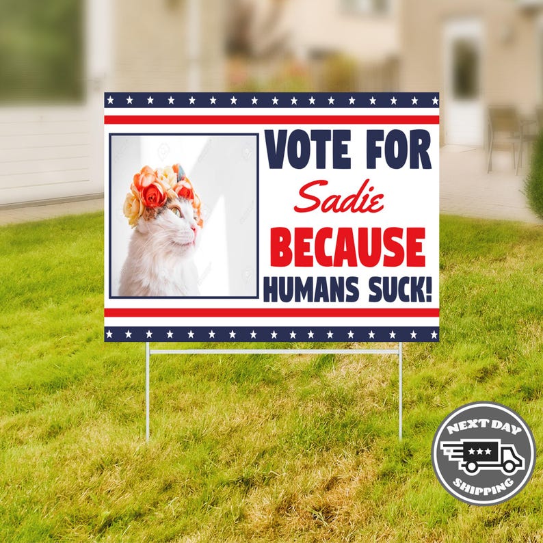 Custom Pet Political Yard Sign, Political Sign, Dog Political Sign, Cat ...