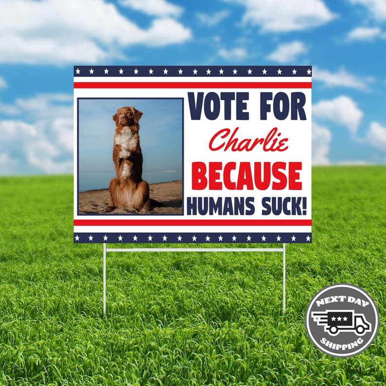 Custom Pet Political Yard Sign, Political Sign, Dog Political Sign, Cat ...