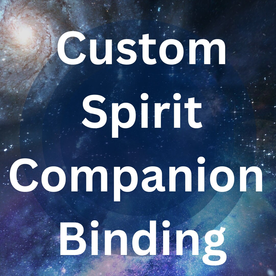 Custom Spirit Companion. Conjuring. Remote Binding. Direct Binding ...