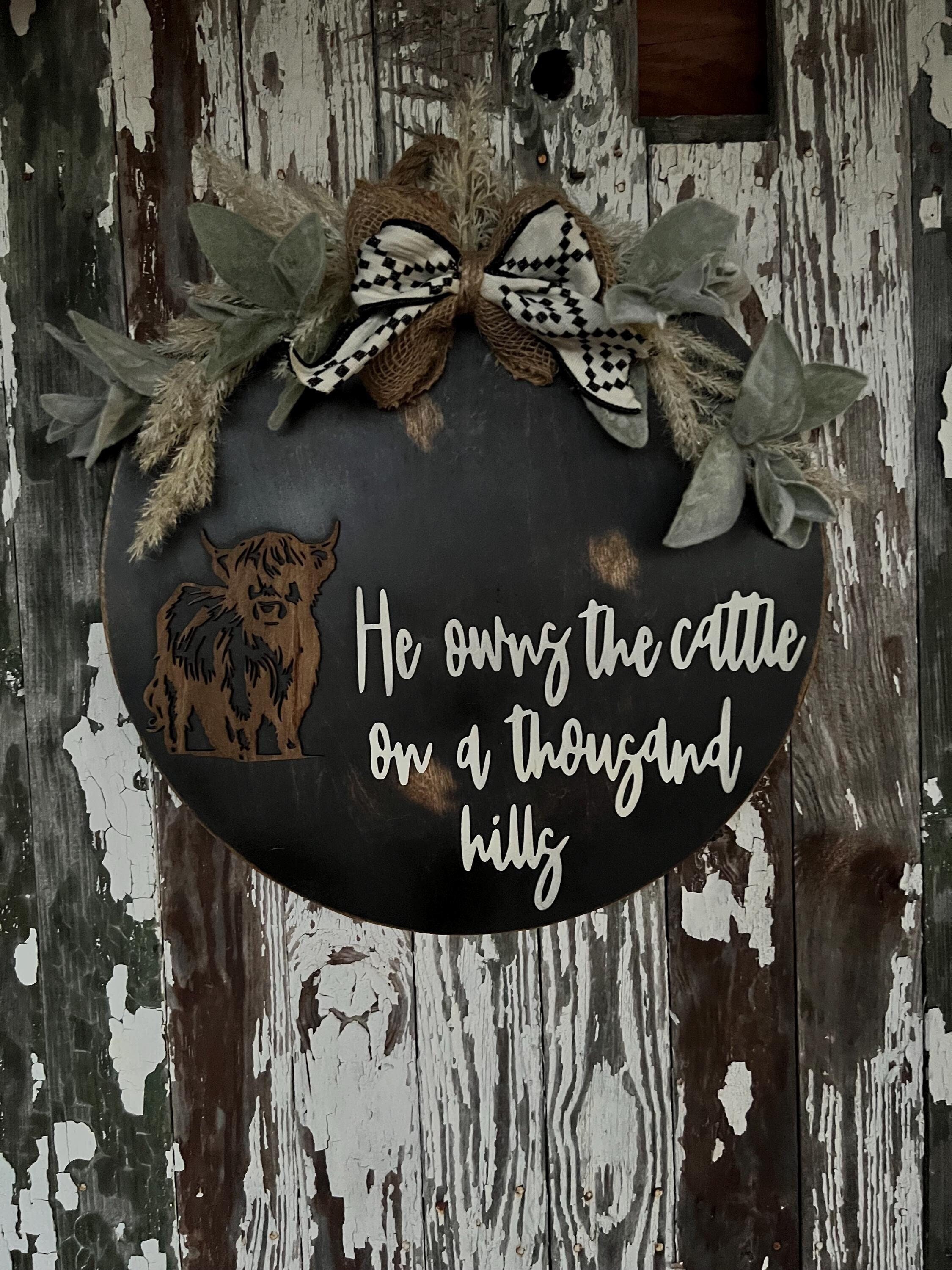 Highland Cow Door Hanger| He Owns the Cattle on a Thousand Hills Door ...