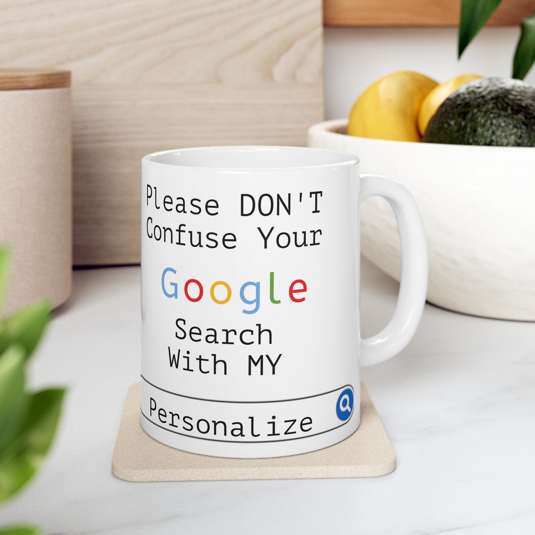 Personalized Google Search Ceramic Coffee Mug (11oz, 15oz) - Etsy