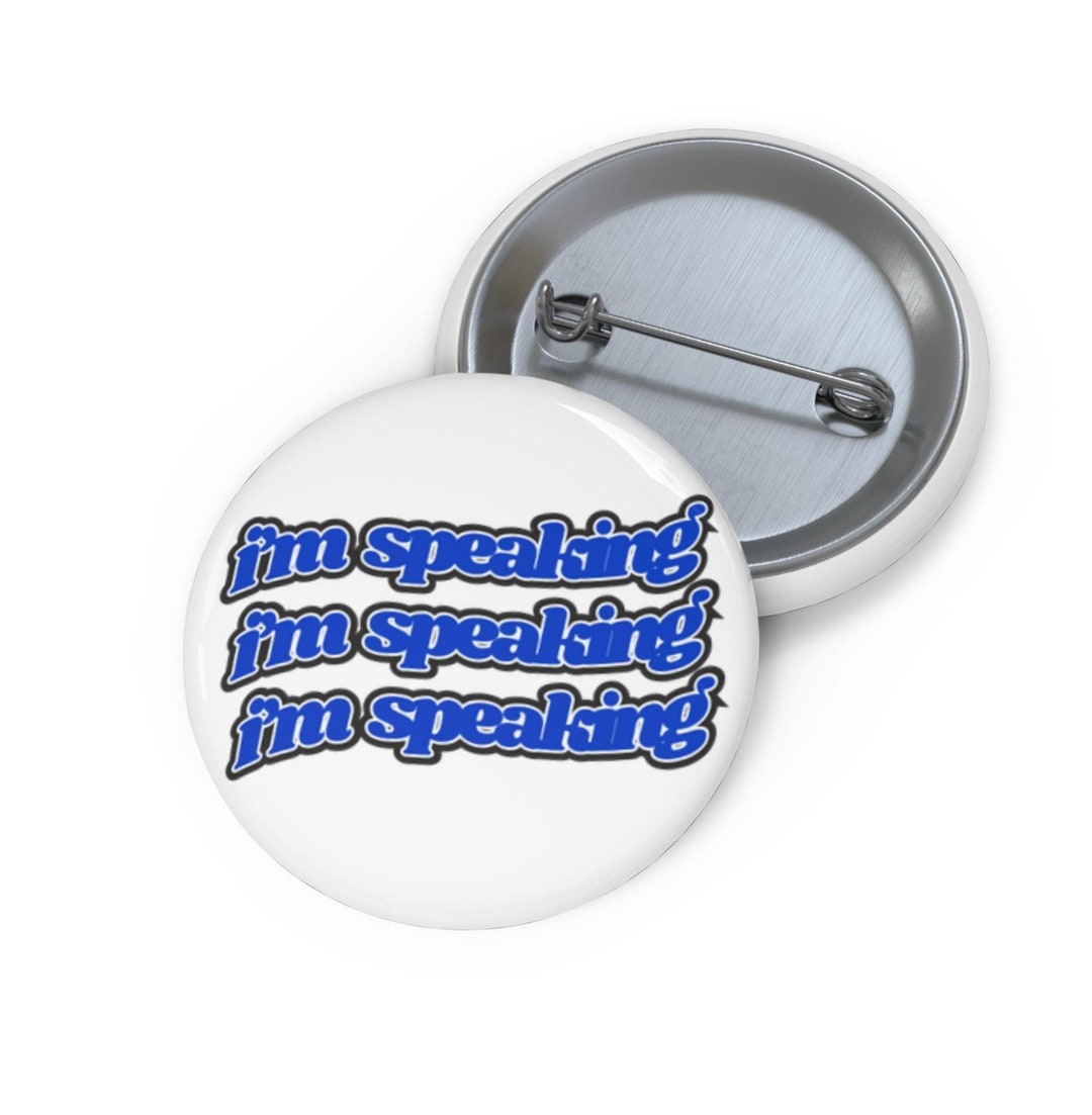 Kamala Harris Pin Button I'm Speaking Pin Button Kamala Harris Pin ...