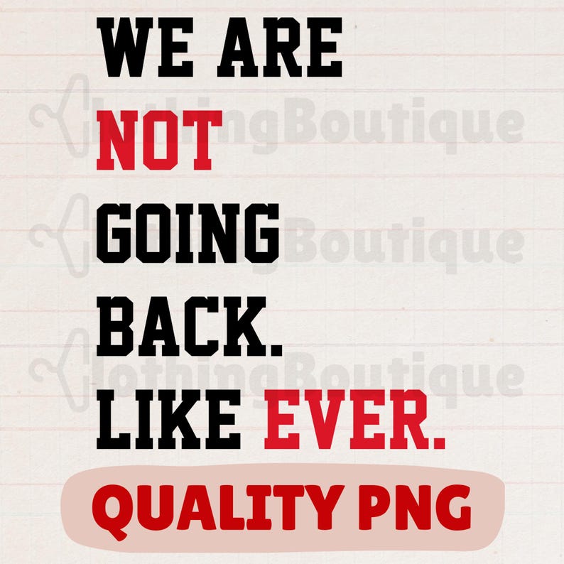 We're Not Going Back PNG, Kamala Harris 2024 Digital, Not Going Back ...