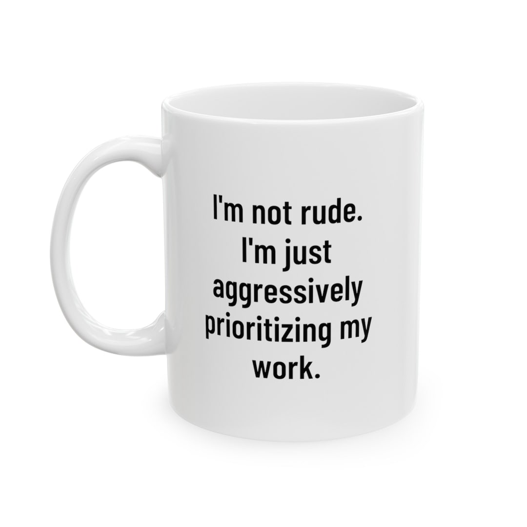 Funny Office Mug, Work Mug Glossy White Ceramic, 11 Oz Mug, Office Mug ...