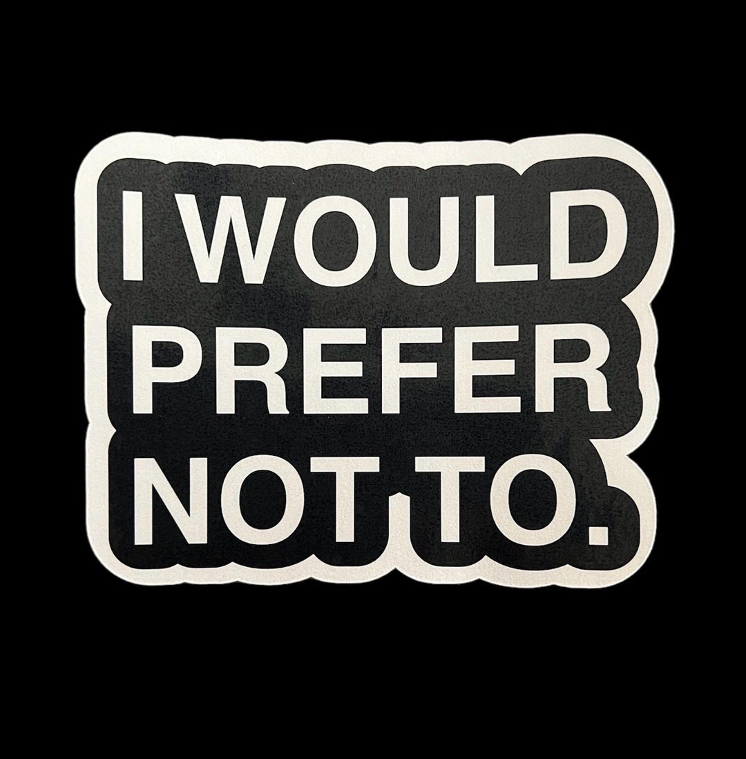 I Would Prefer Not to Waterproof Sticker - Etsy