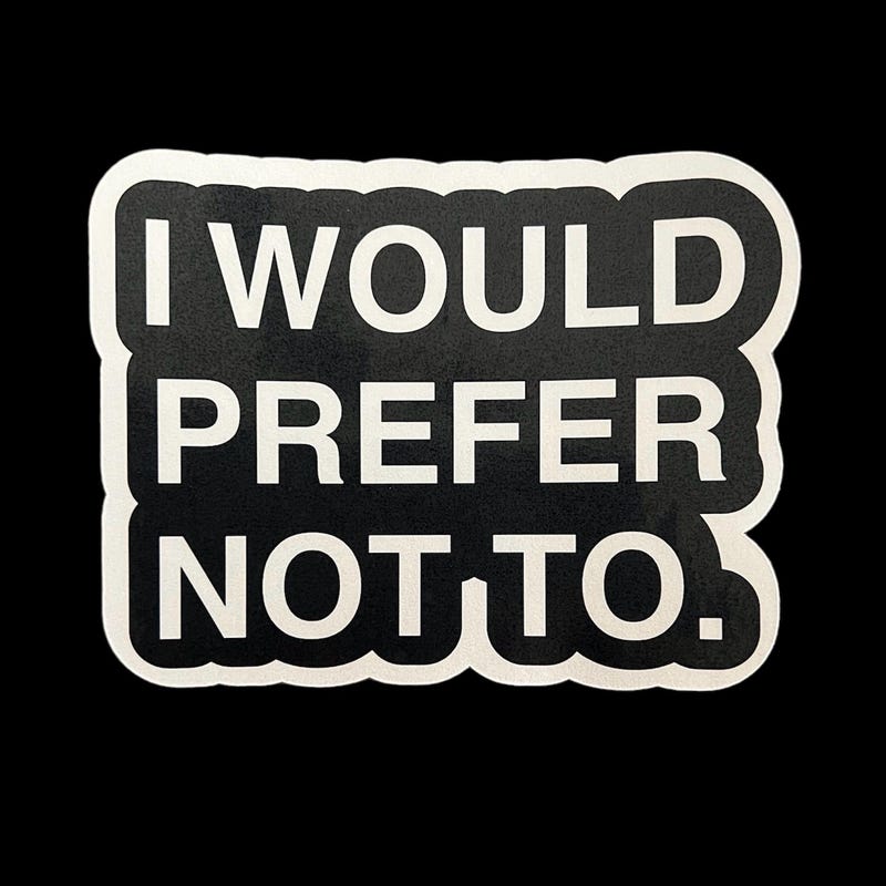 "i Would Prefer Not To" - Etsy