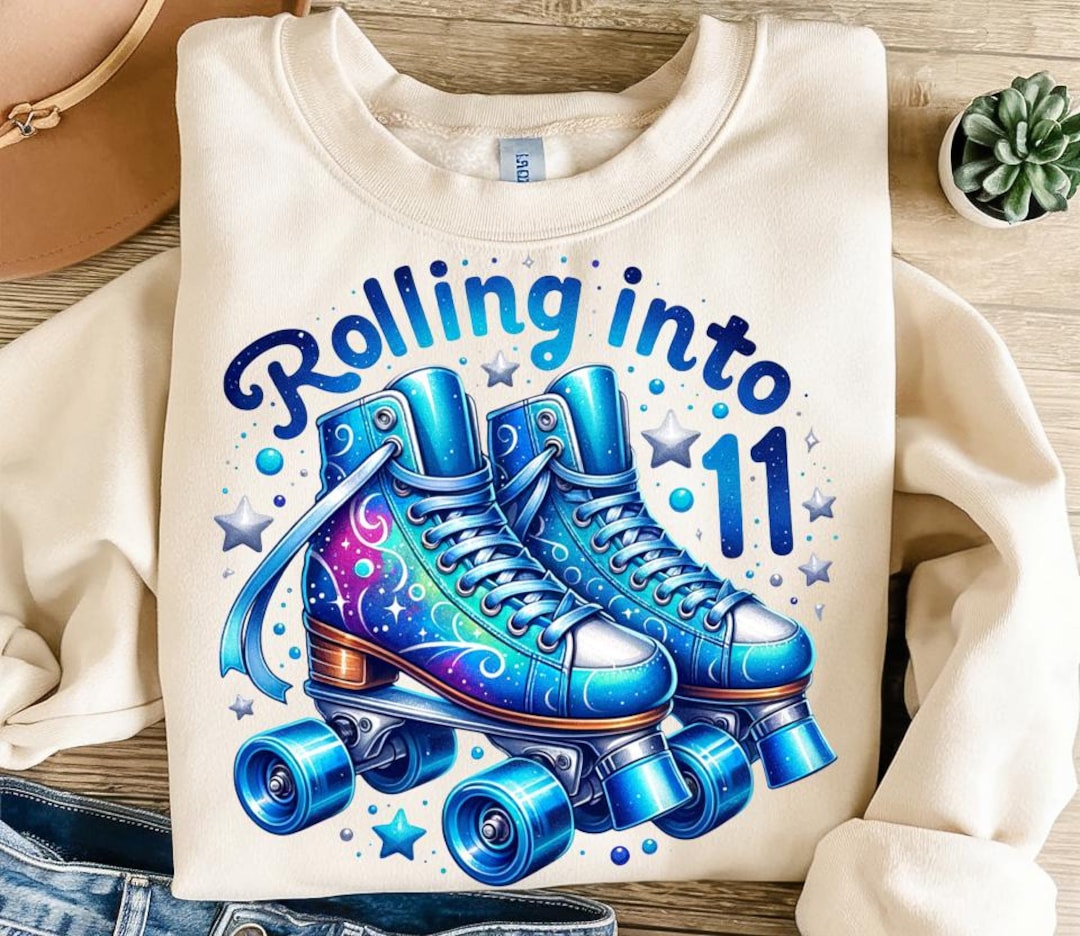 Rolling Into 11 Png, Glitter Roller Skates Png, Birthday Boy Png, 11th ...