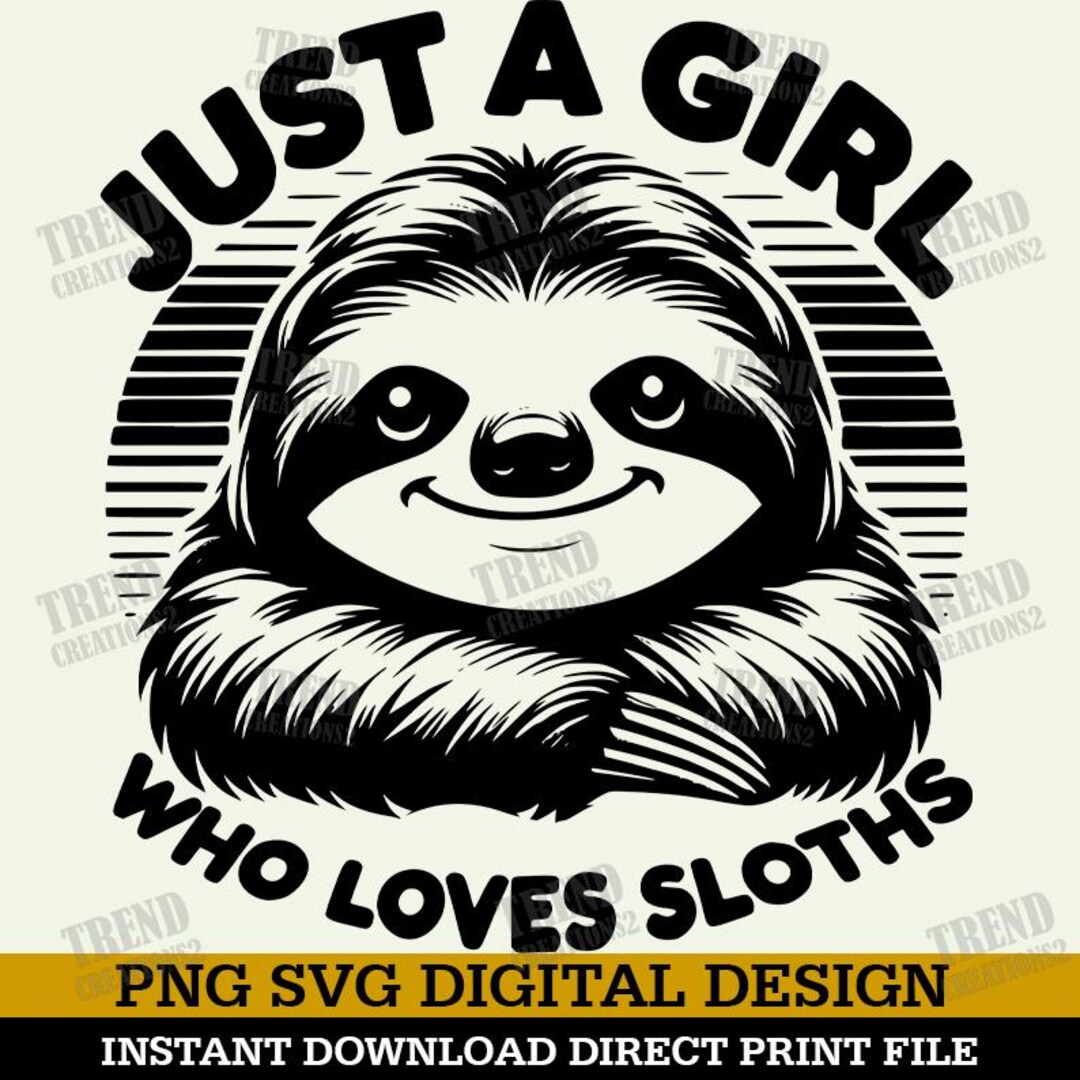 Just A Girl Who Loves Sloths Svg & Png, Sloth Clipart, Cute Sloth ...