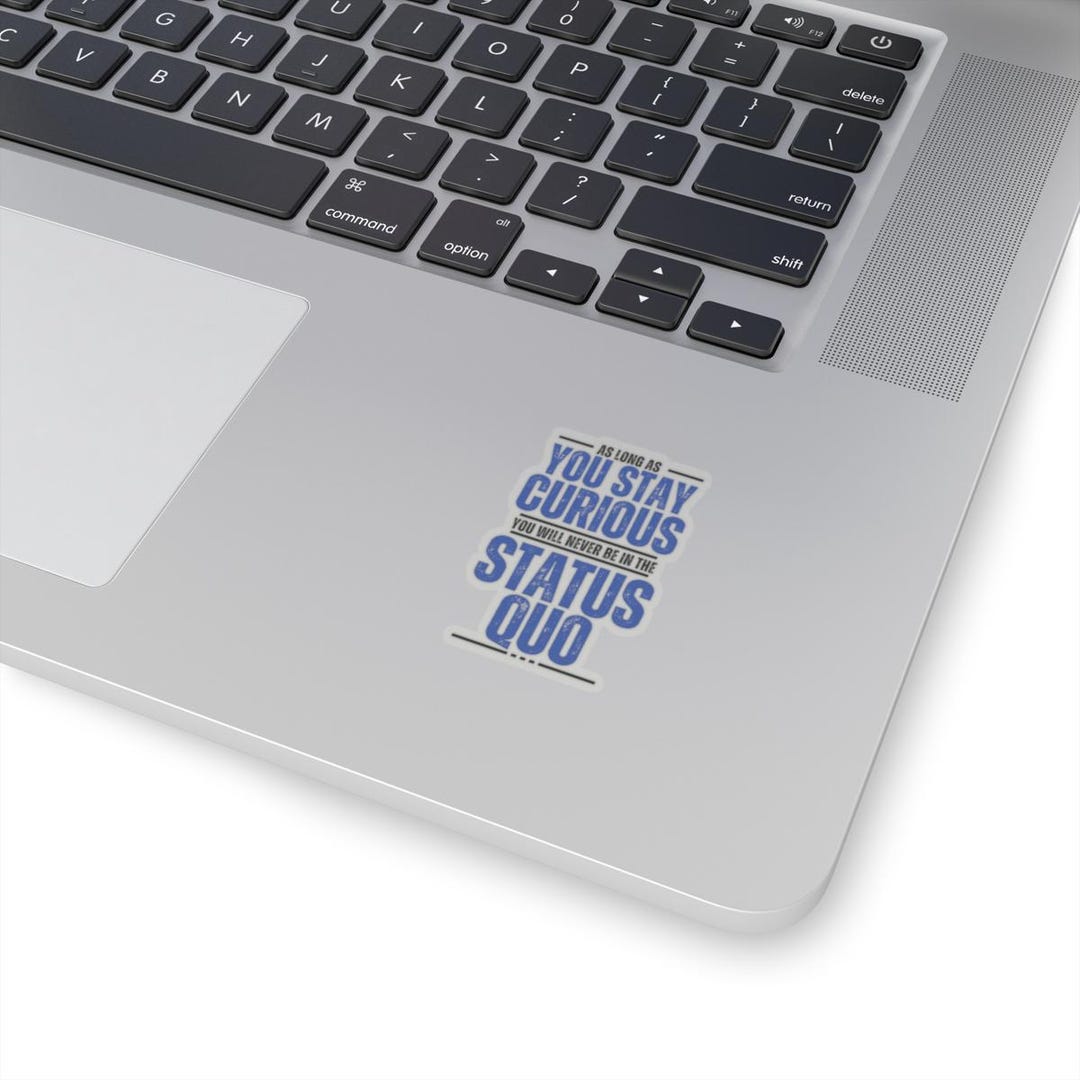 Stay Curious Never Status Quo Kiss-cut Stickers - Etsy