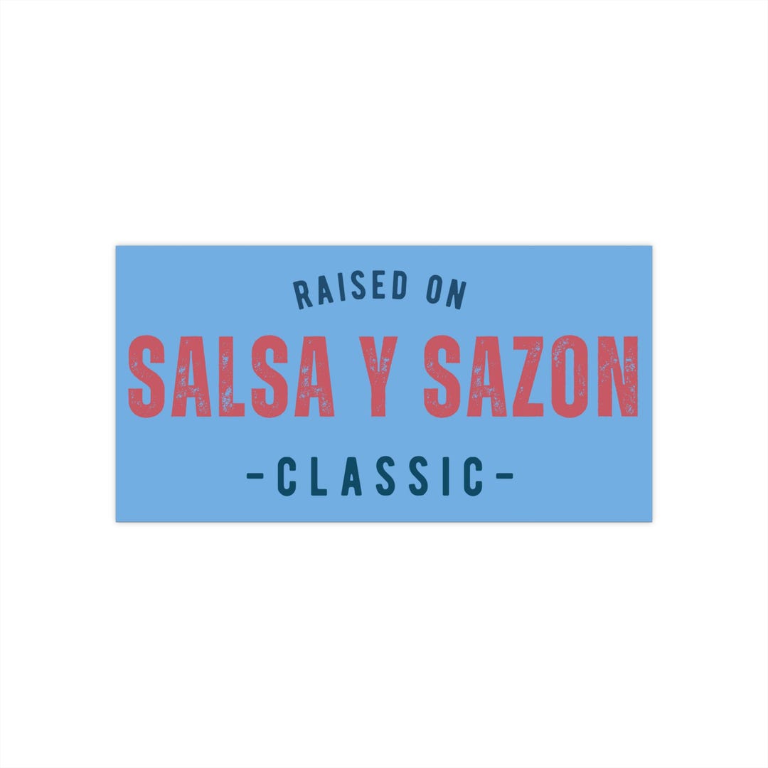Raised on Salsa Y Sazon - Classic - Bumper Stickers - Etsy