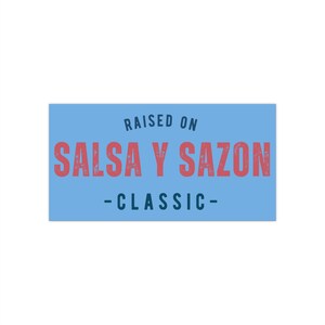 Raised on Salsa Y Sazon - Classic - Bumper Stickers - Etsy