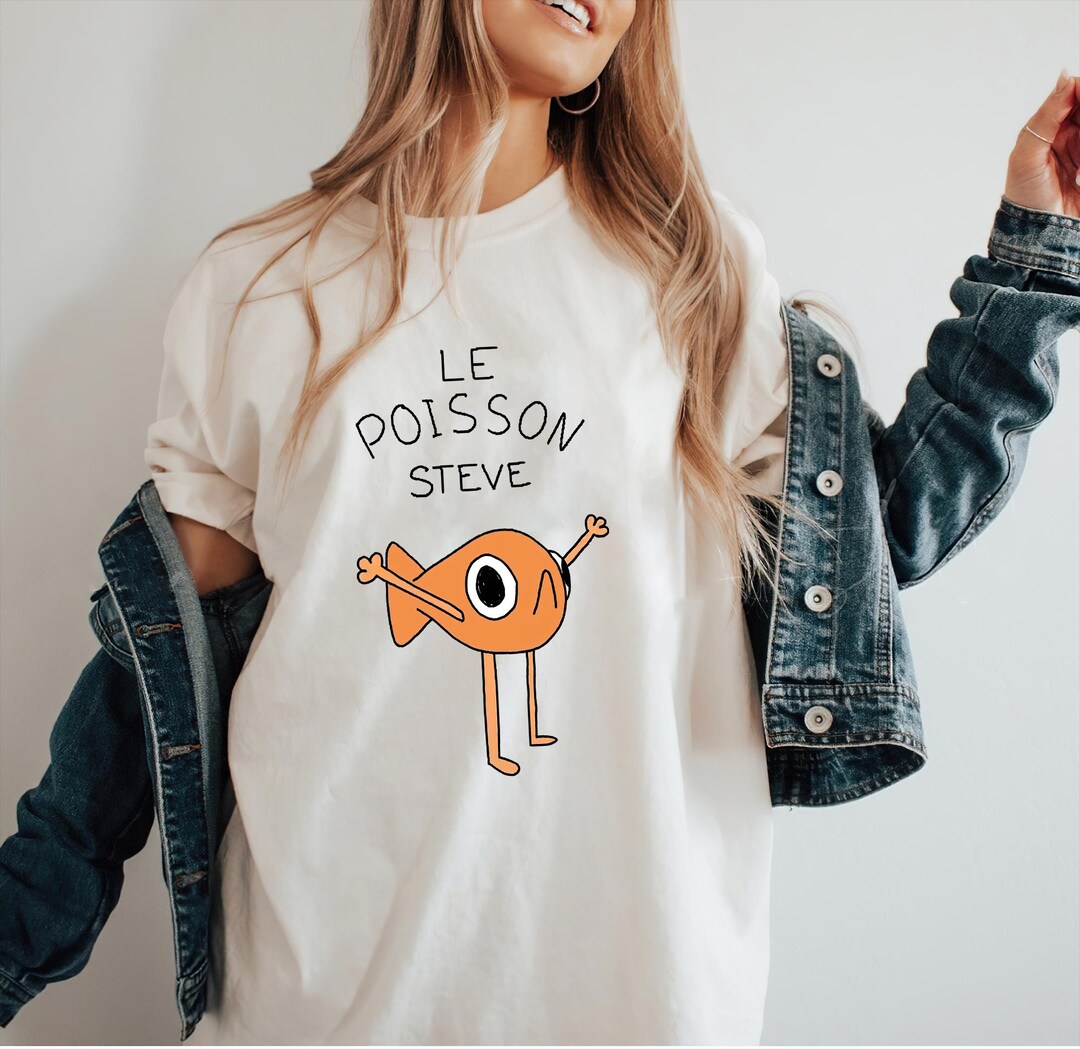Le Poisson Steve T-shirt, Funny Viral Meme Tee, Tiktok Trend Fish Shirt ...